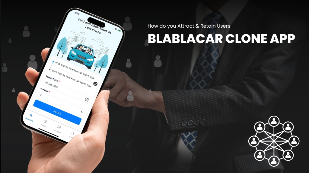 How do you attract and retain users for the BlaBlaCar Clone app?